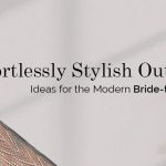 Effortlessly Stylish Outfits Ideas for the Modern Bride-to-Be